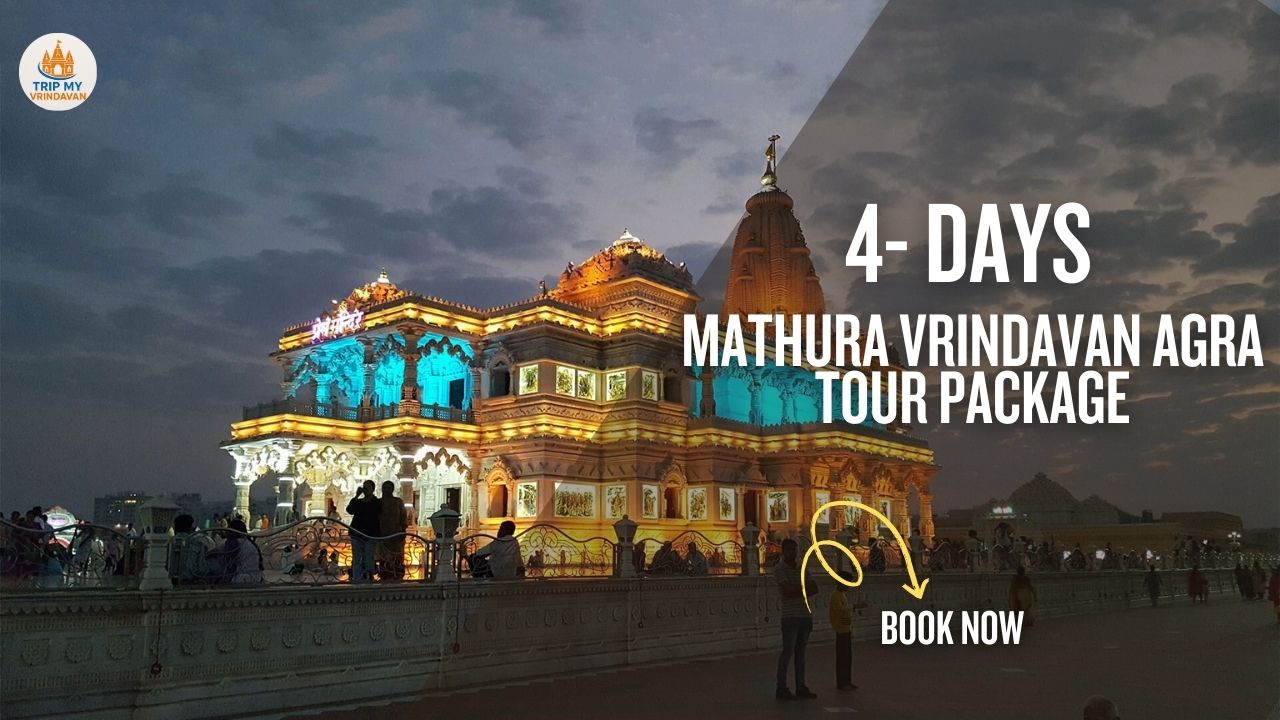 4 Days Mathura Vrindavan Agra Tour Package- 30% Off