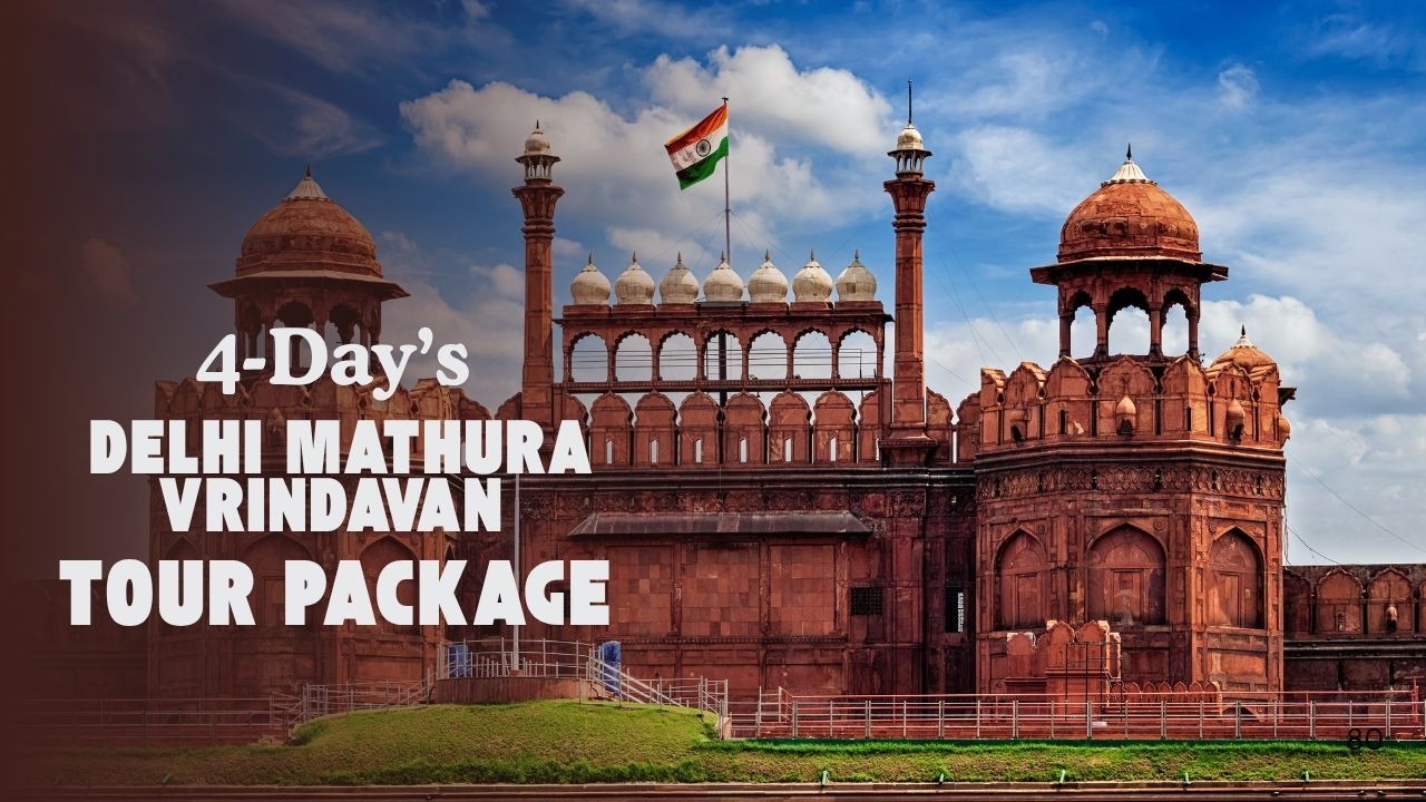 4 Days Delhi Mathura Vrindavan Tour Package - Trip My Vrindavan